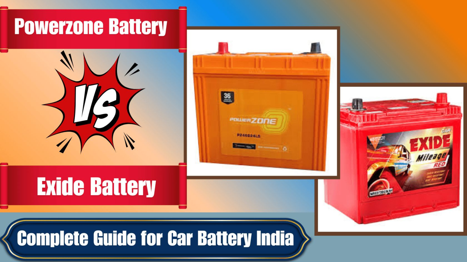 Powerzone vs. Exide - A Complete Guide for Car Battery India